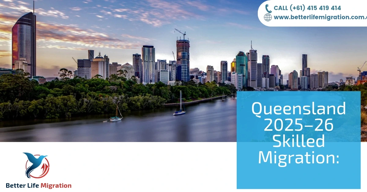 Queensland Skilled Migration 2025–26 | 190 and 491 Guide